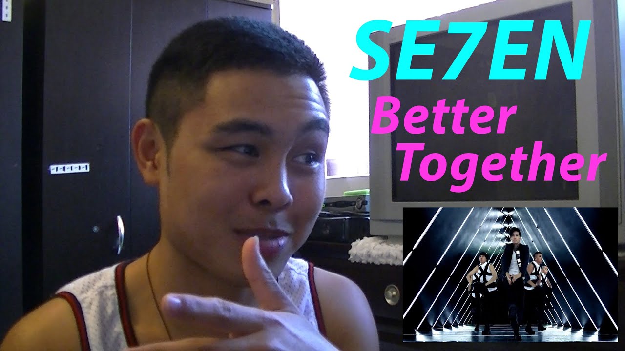 SE7EN - BETTER TOGETHER | Throwback MV Reaction #1 - YouTube