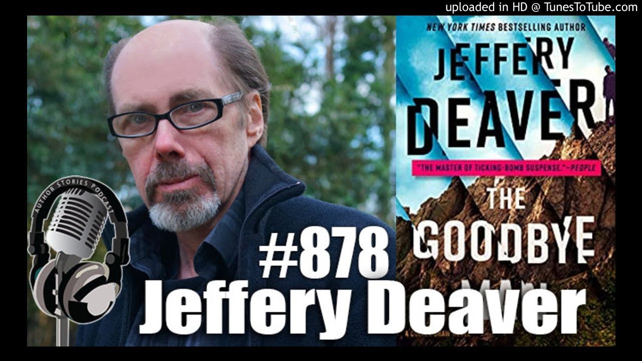 Author Stories Podcast Episode 878 | Jeffery Deaver Returns With The ...