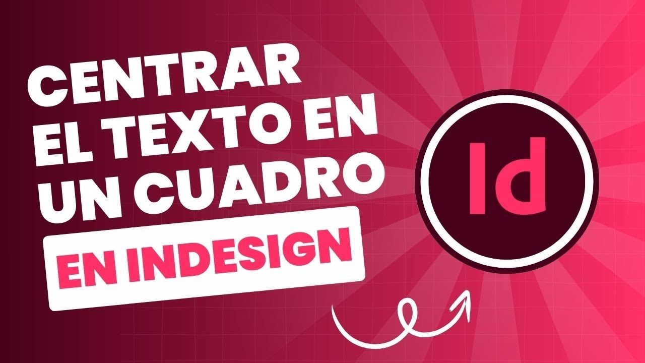 como centrar el texto en un cuadro en indesign tutorial basico - YouTube