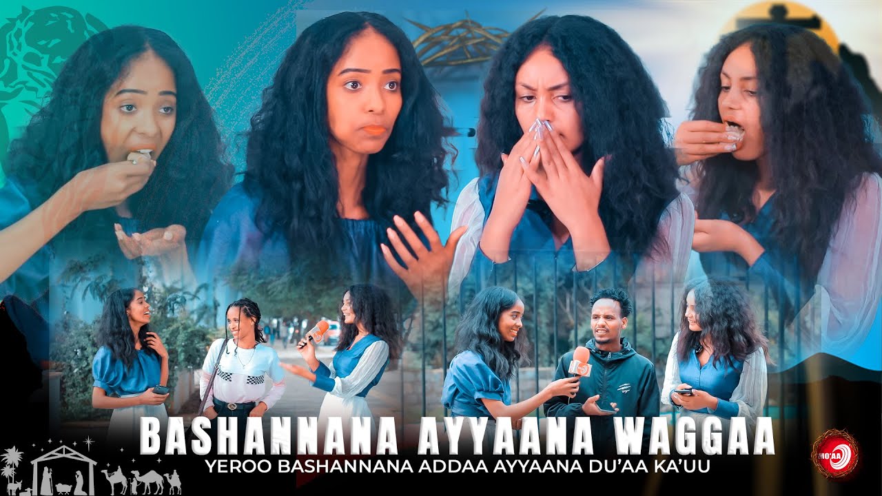 Bashannana Ayyaana Waggaa - Yeroo Bashannana Addaa Ayyaana Du'aa Ka'uu ...