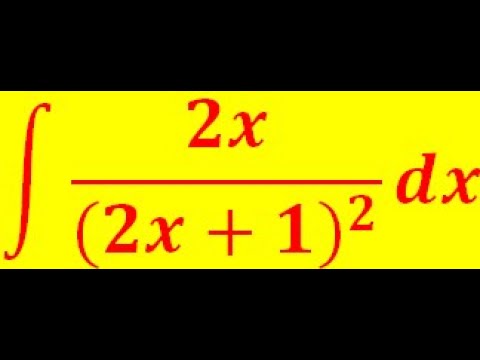 Integration of 2x/(2x+1)^2 dx - YouTube
