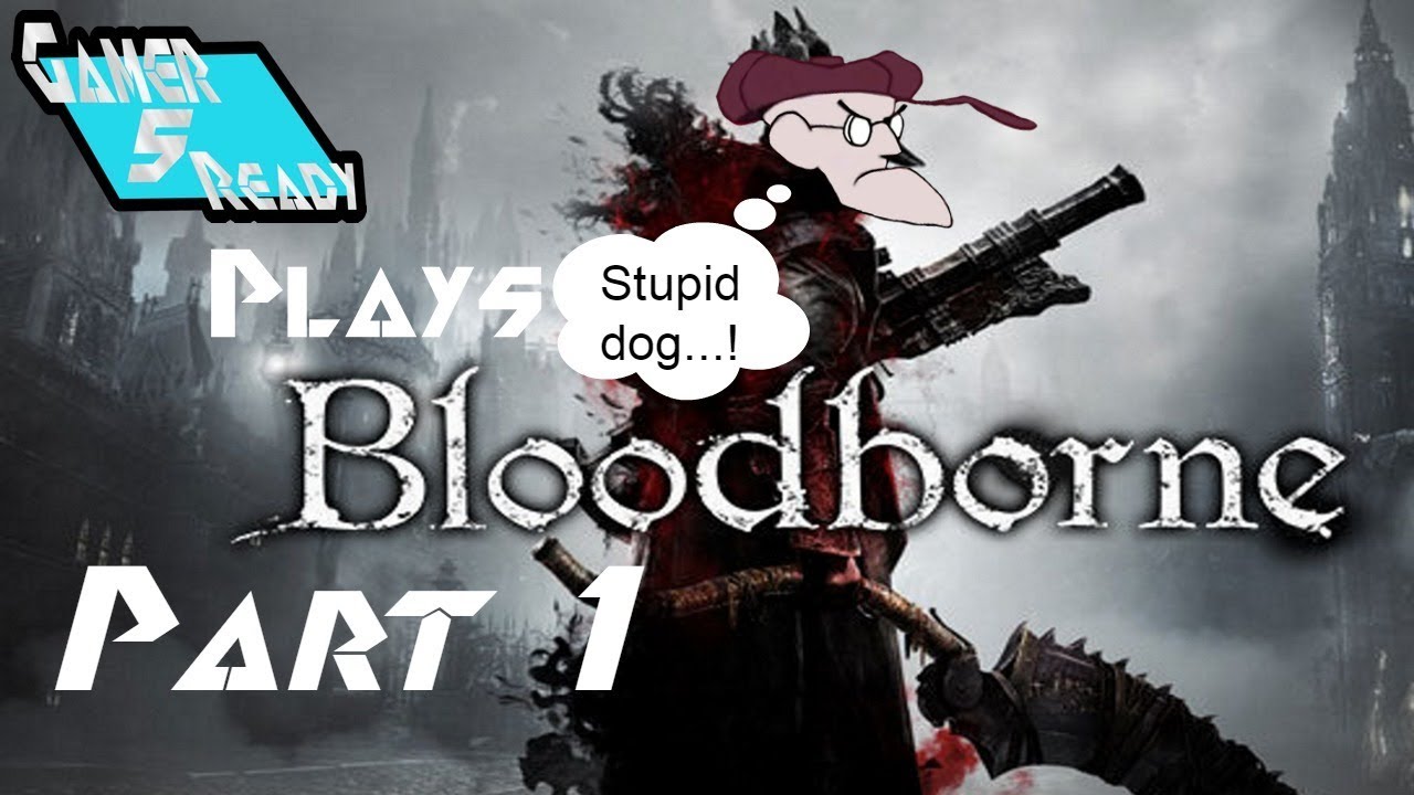 Bloodborne | Eustace Bagge | Part 1 - YouTube