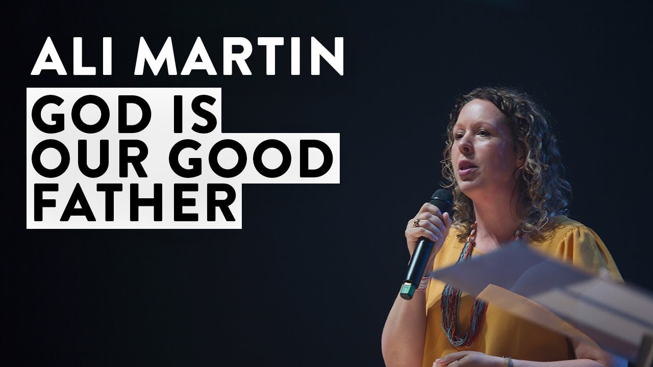 God is our good Father - Ali Martin, NSN 2017 - YouTube