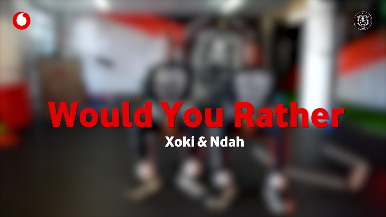 Would You Rather - Tapelo Xoki & Olisa Ndah - YouTube