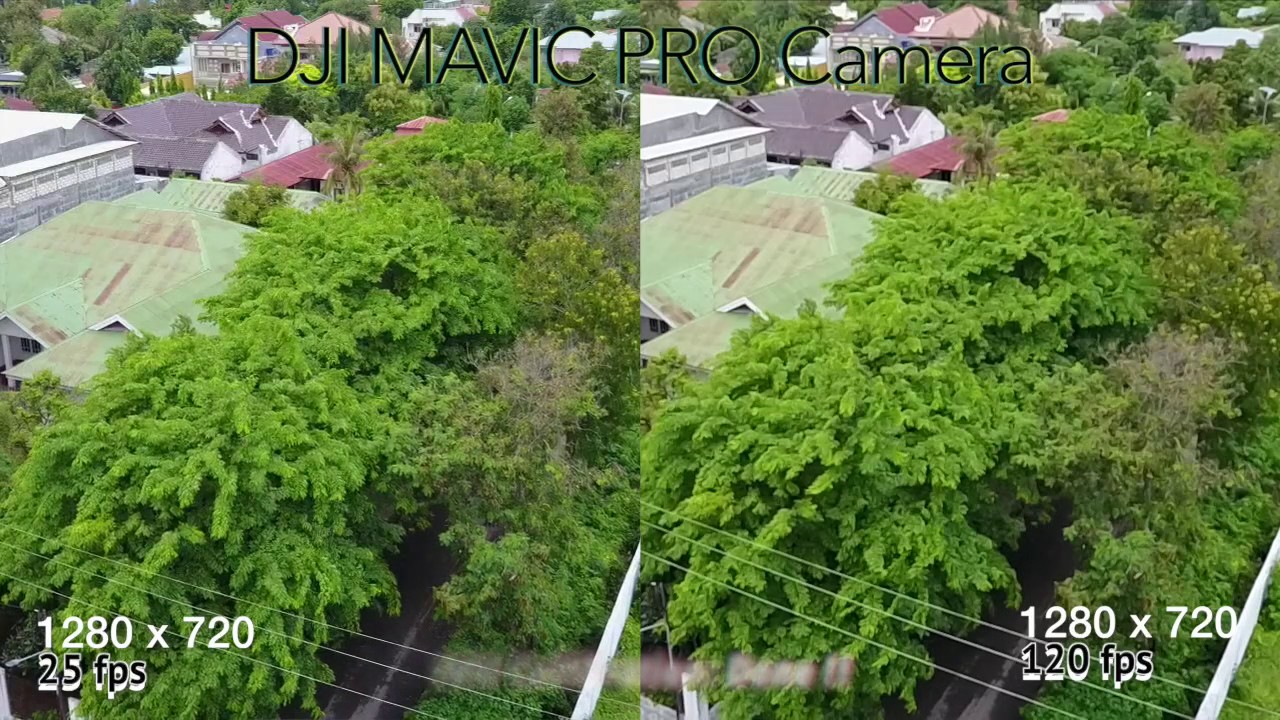 DJI Mavic Pro Video Quality Comparison 1280 x 720 (25fps VS 120 fps ...