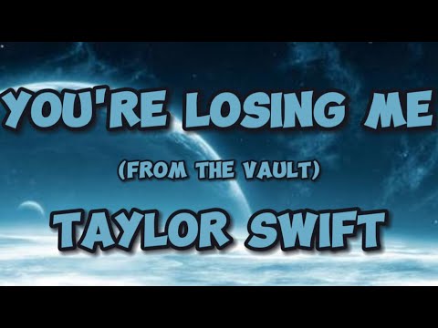 Taylor Swift - You're Losing Me (From The Vault) (Lyrics) - YouTube