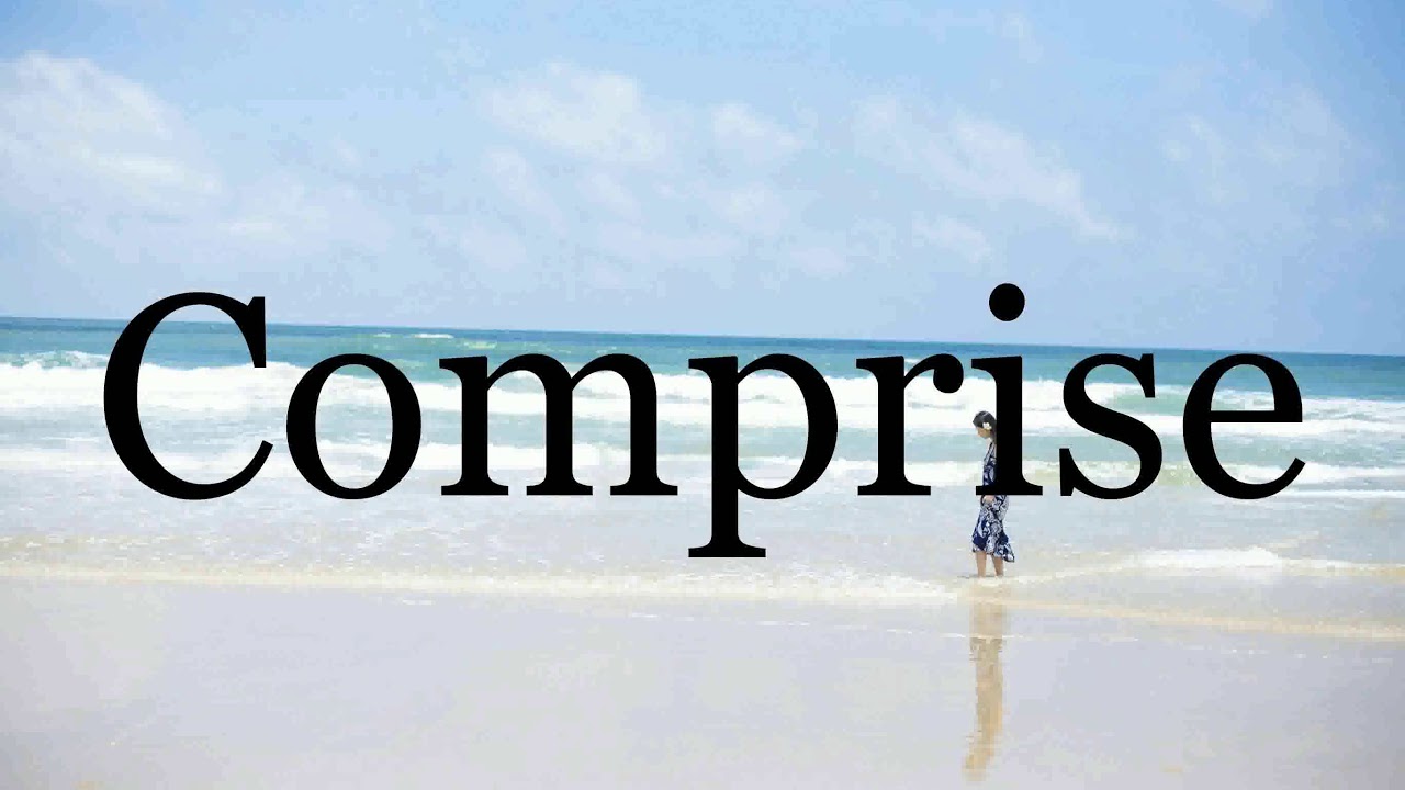 How To Pronounce Comprise🌈🌈🌈🌈🌈🌈Pronunciation Of Comprise - YouTube