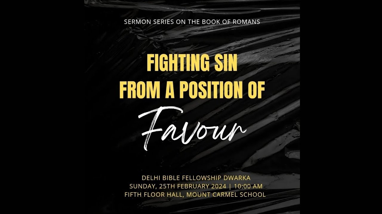 Fighting Sin From A Position Of Favour | 25th February | DBF Dwarka Sermon 2024 - YouTube