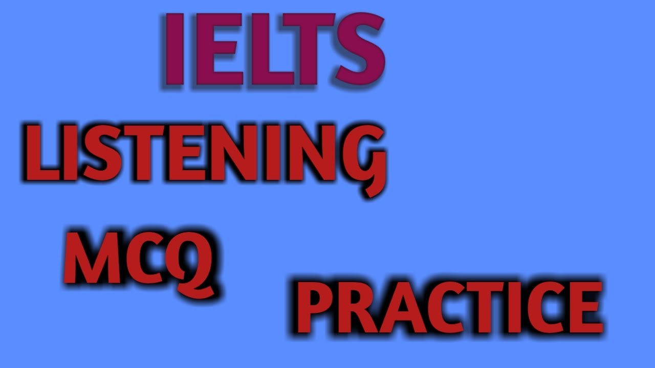 IELTS Listening MCQ Practice 11 YouTube ielts-listening-mcq-practice-11-youtube