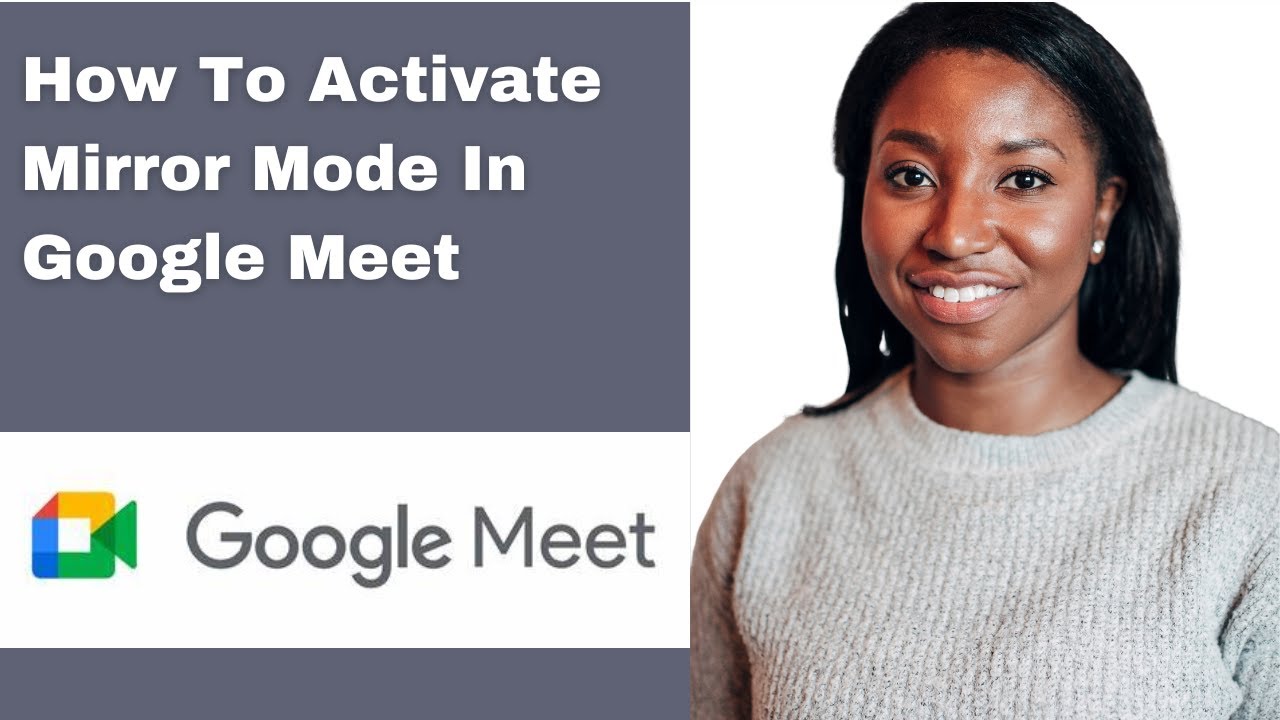 How To Activate Mirror Mode In Google Meet - YouTube
