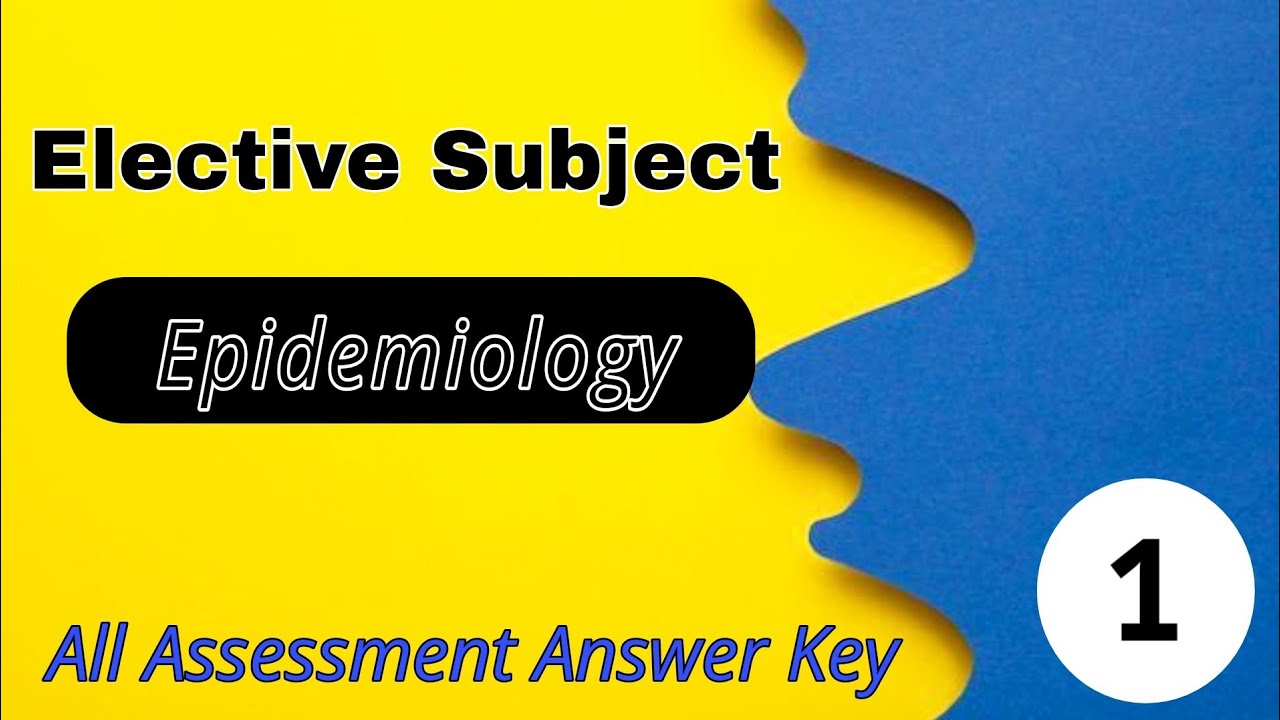Epidemiology all modules answer key 2024,NCISM Electives answer 2024 # ...