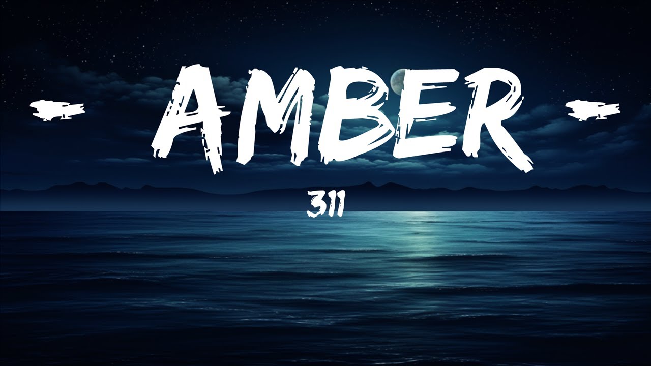 311 - Amber (Lyrics) | 25 Min - YouTube