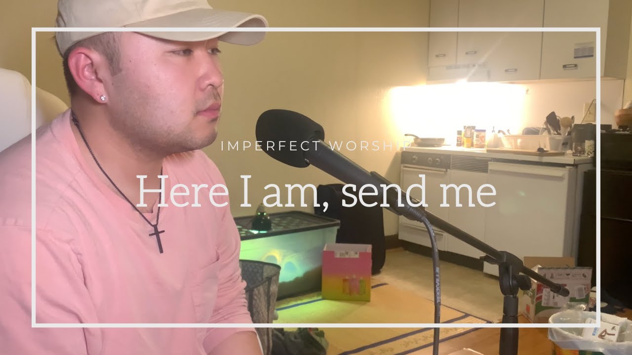 Here I am, send me - Imperfect Worship Original - YouTube