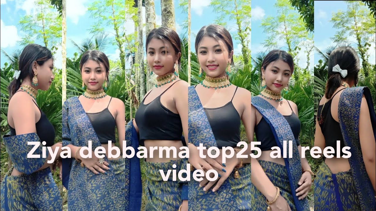 ziya debbarma top 25 all reels video 🥳😍|| ziya debbarma || kokborok song - YouTube