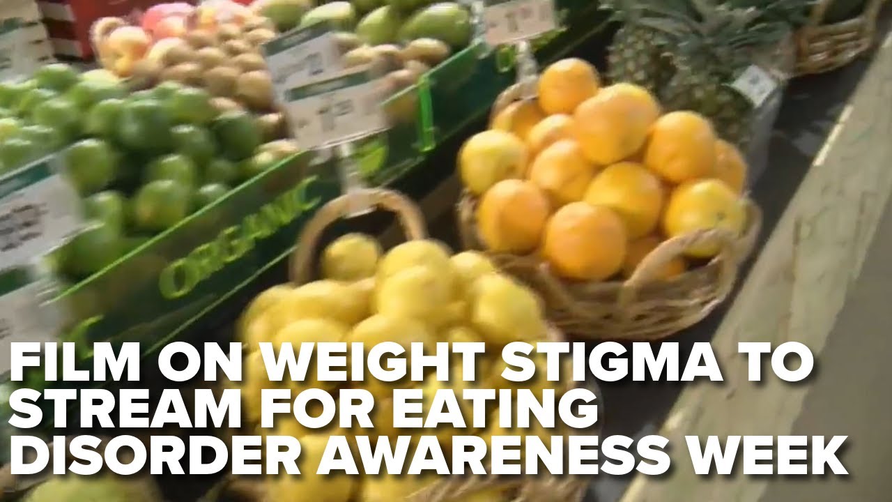 Film on weight stigma to stream for Eating Disorder Awareness Week ...