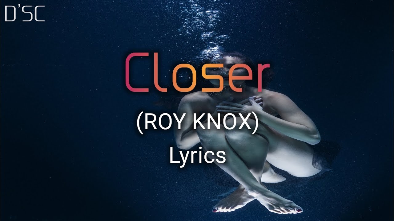 ROY KNOX - Closer | D'SC Copyright Free Music | Lyrics - YouTube