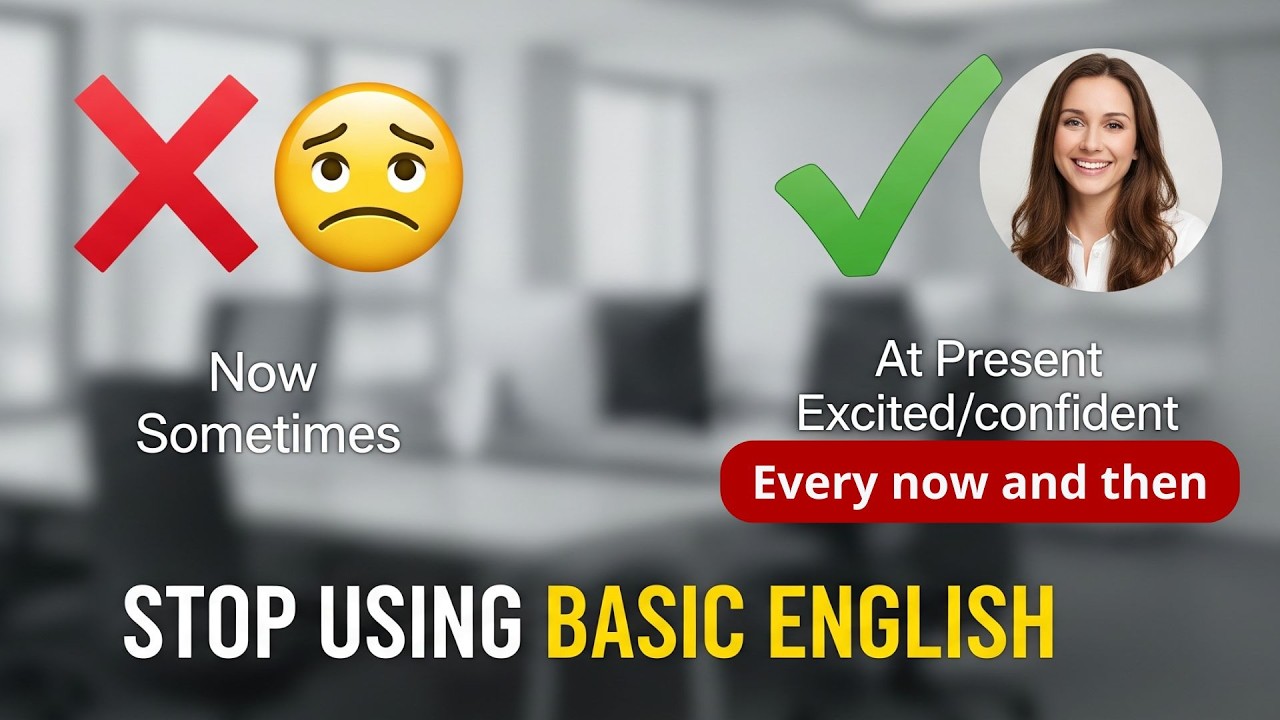 Stop Saying "Now" and "Sometimes"! (Advanced Time Expressions) - YouTube