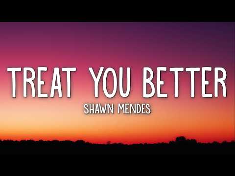 Shawn Mendes - Treat You Better (Lyrics)