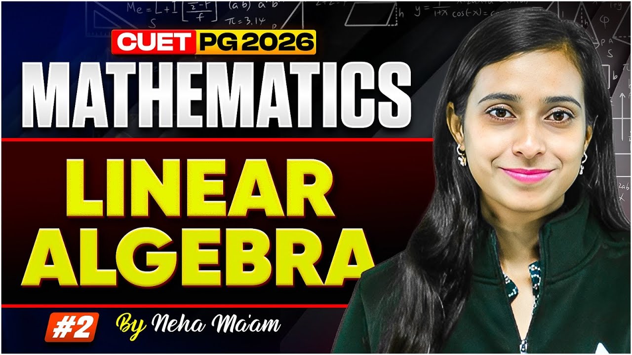 CUET PG MATHEMATICS 2026 | LINEAR ALGEBRA - 02 | SCQP19 - YouTube