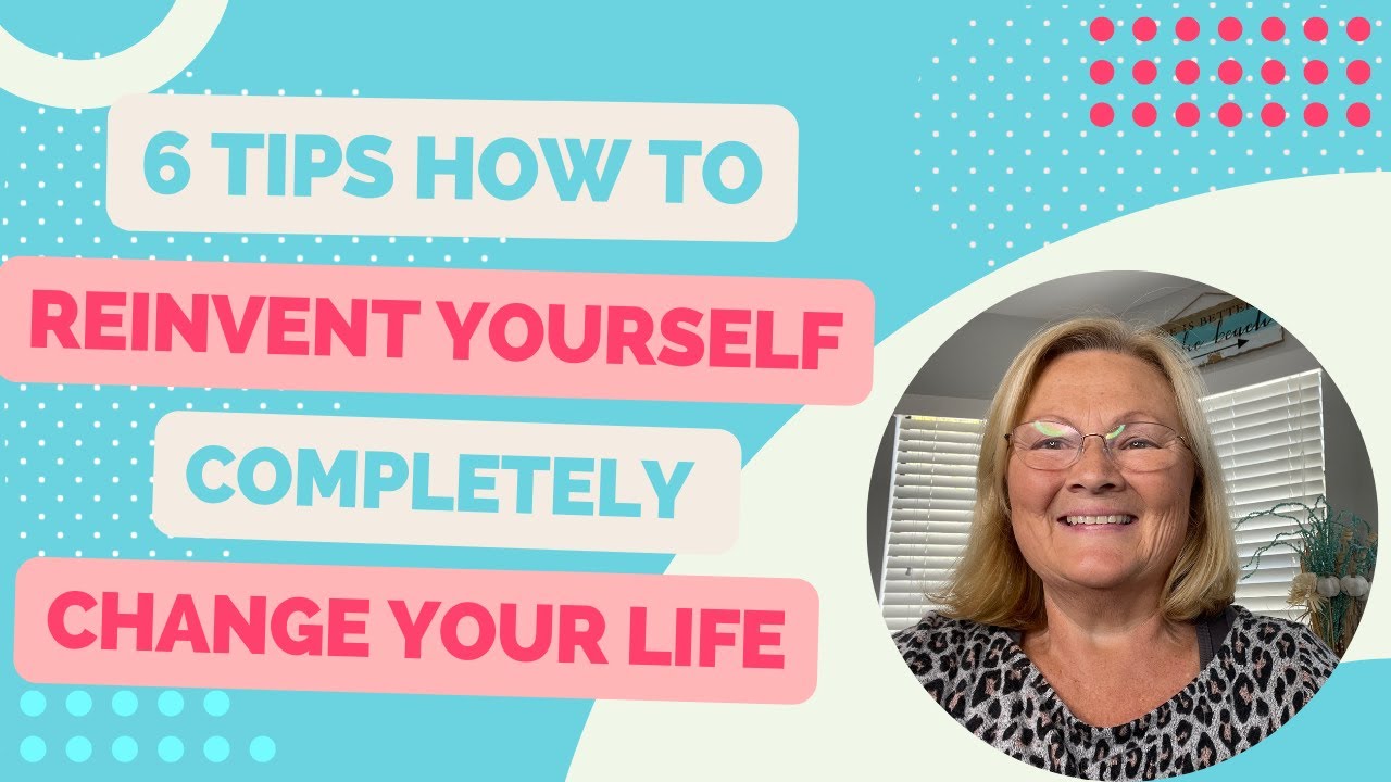 How To Reinvent Yourself And Completely Change Your Life - YouTube