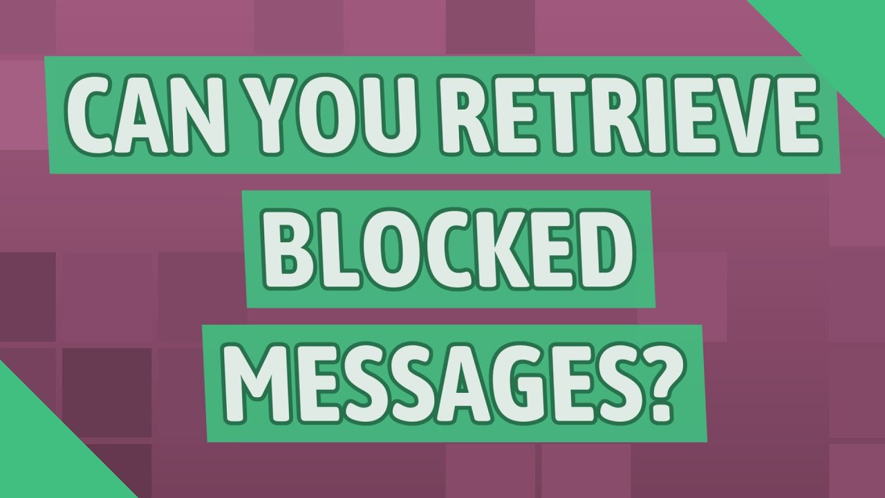 Can You Retrieve Blocked Messages YouTube can-you-retrieve-blocked-messages-youtube