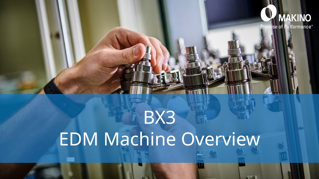 The Makino BX3 - a purpose built EDM for the Aero Engine Industry - YouTube