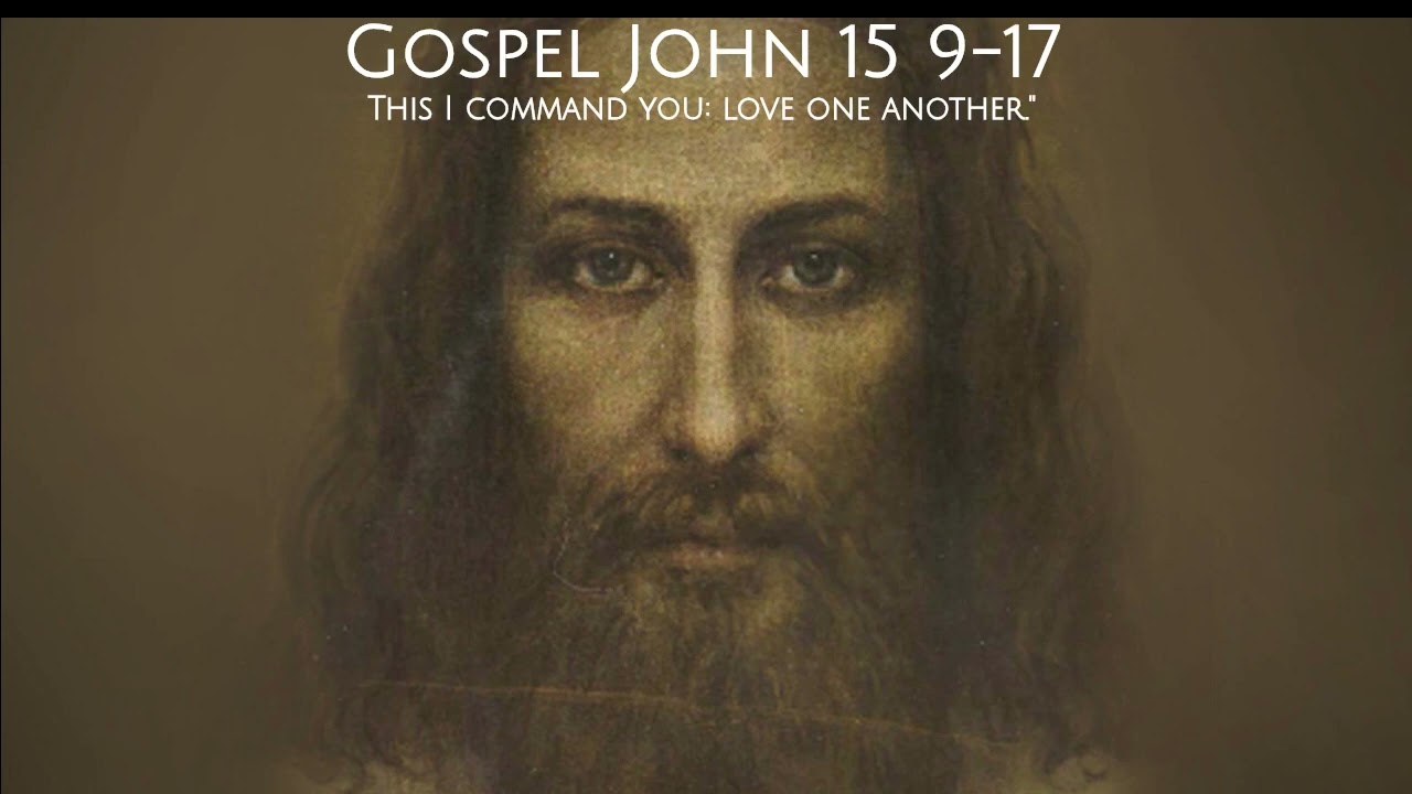 Gospel John 15 9 17 14 May 2024 YouTube Gospel John 15 9 17 14 May 2024 YouTube