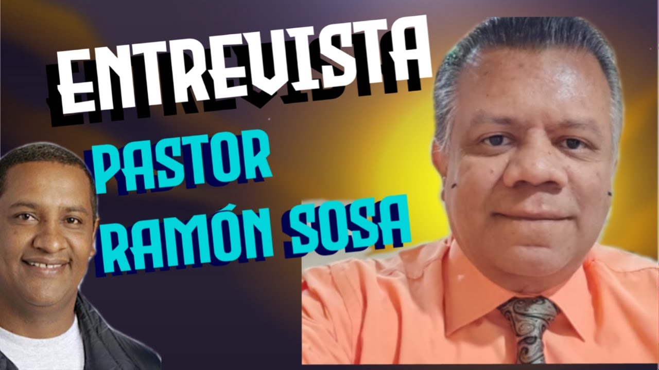 CON EL PASTOR RAMÓN SOSA - YouTube