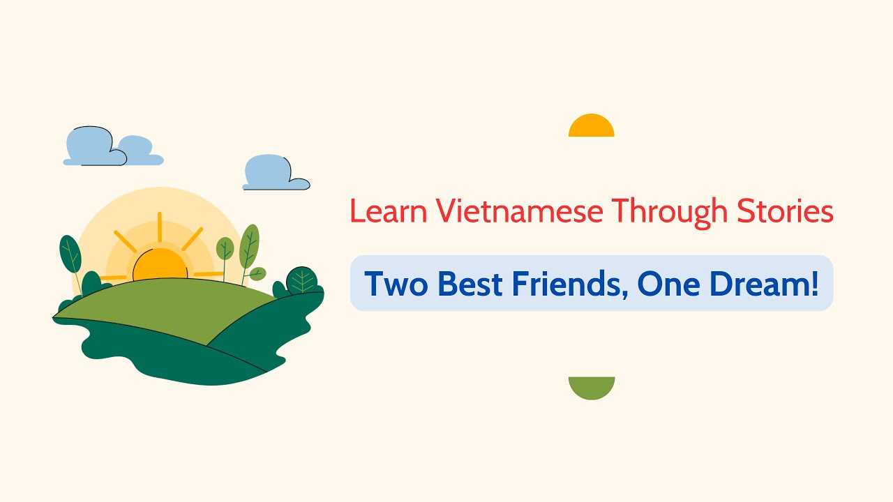 #2 Learn Vietnamese Through Stories | Two Best Friends, One Dream ...