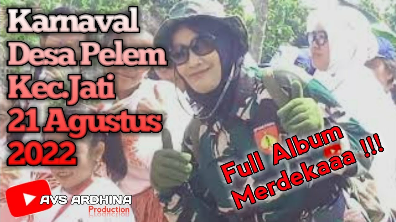 Karnaval Desa Pelem Kec.Jati Dalam Rangka HUT RI ke 77 Tahun 2022 # ...