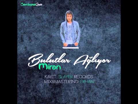 Miran - Bulutlar Ağlıyor (2014)