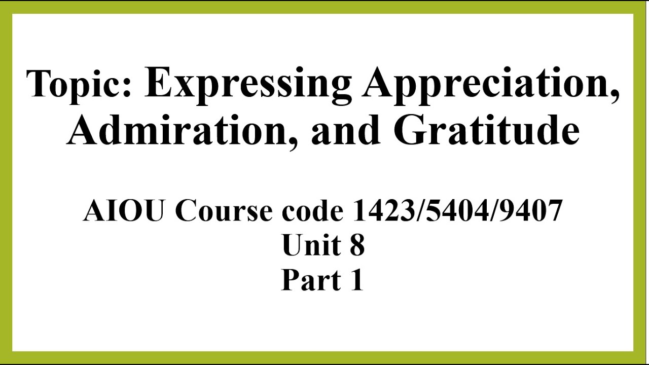 Expressing Appreciation, Admiration, and Gratitude (1423/5404/9407 Unit ...