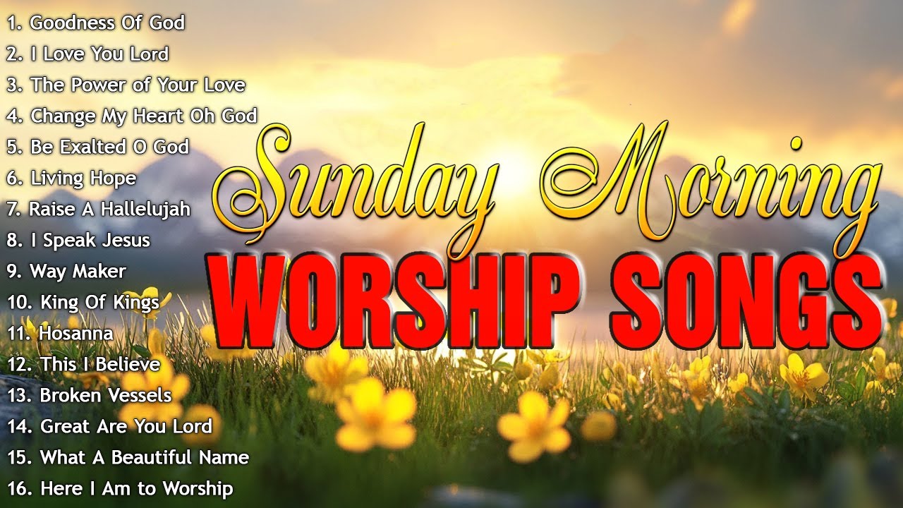 Worship Songs for Sunday 🙏 Uplifting Christian Songs to Start Your Week ...