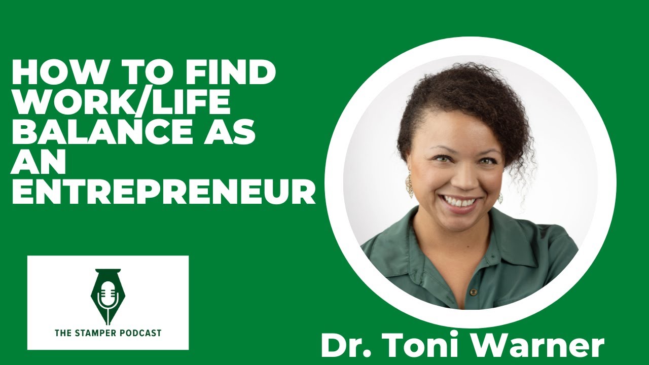 How To Find Work/Life Balance As An Entrepreneur w/ Dr. Toni Warner ...