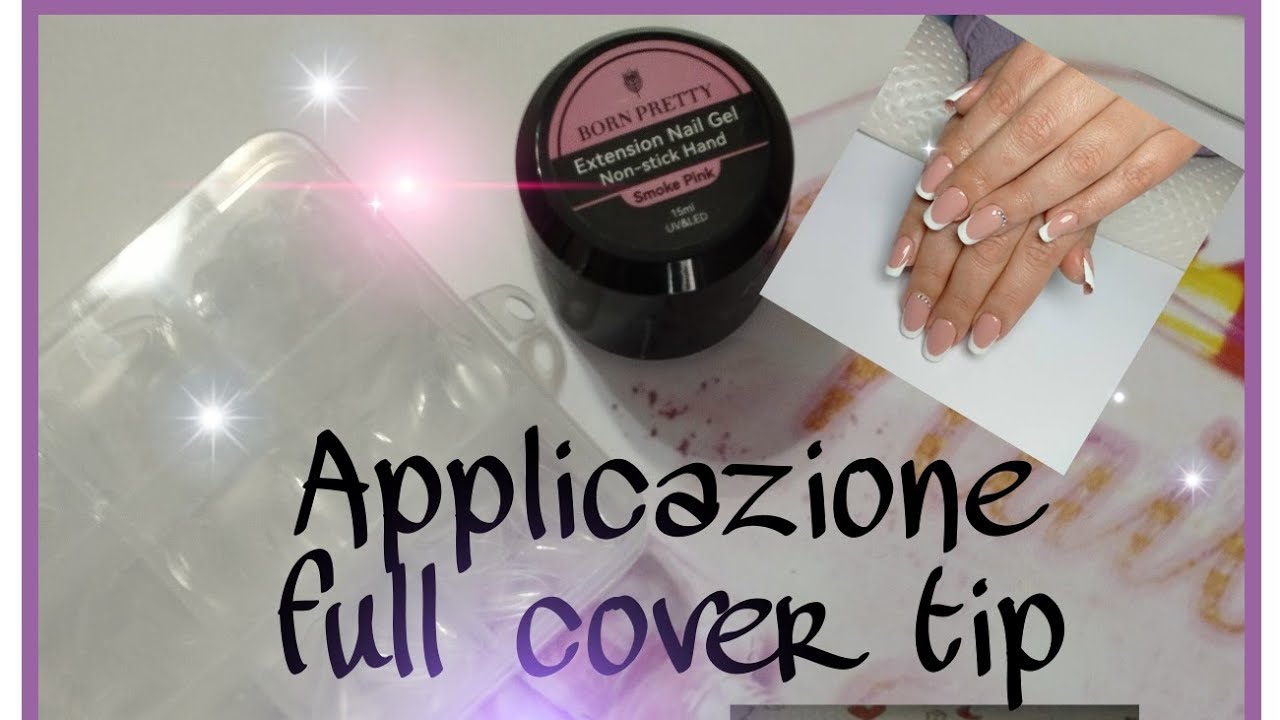 Applicazione full cover tip 💅 - YouTube