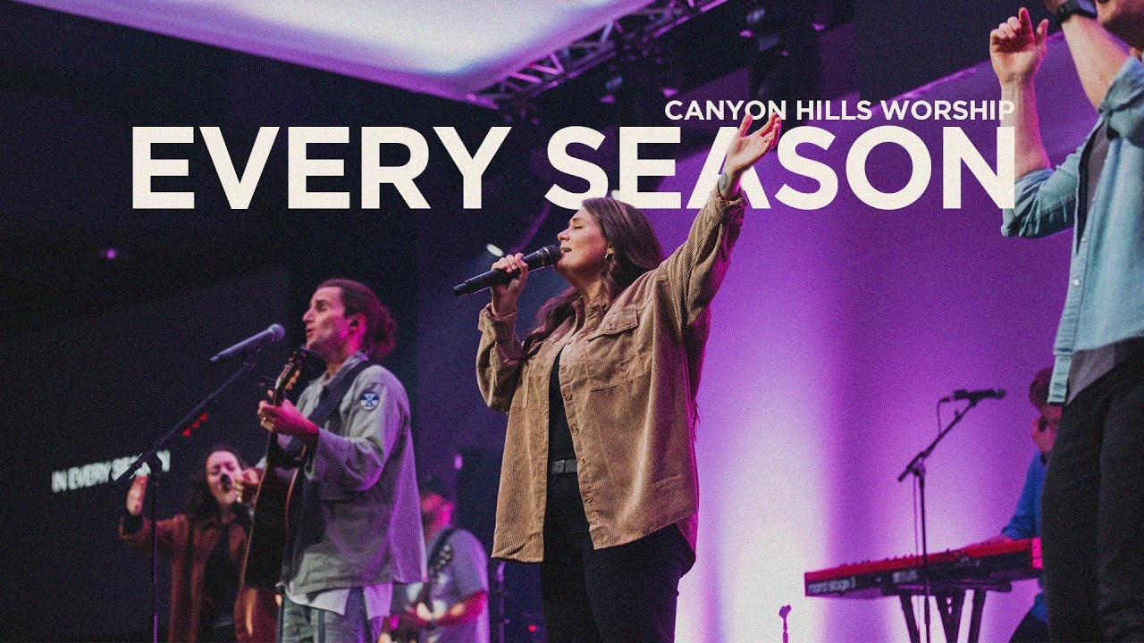 Every Season (Live) | Canyon Hills Worship - YouTube