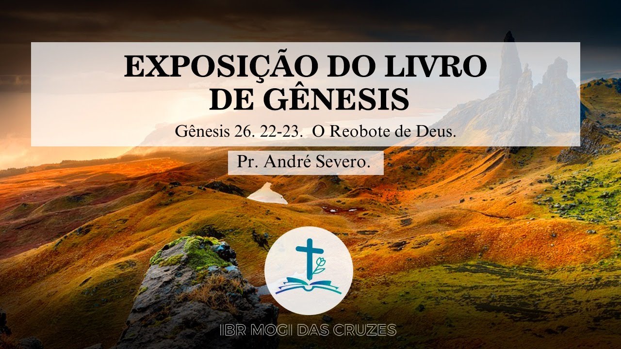 Gênesis 26. 22-23. O Reobote de Deus. - YouTube
