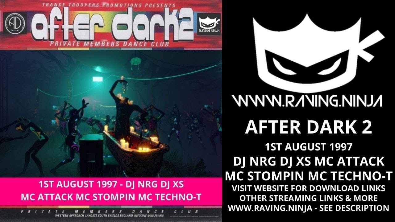 After Dark 2 1997 08 01 Dj Nrg Dj XS Mc Attack Mc Techno T Mc Stompin ...