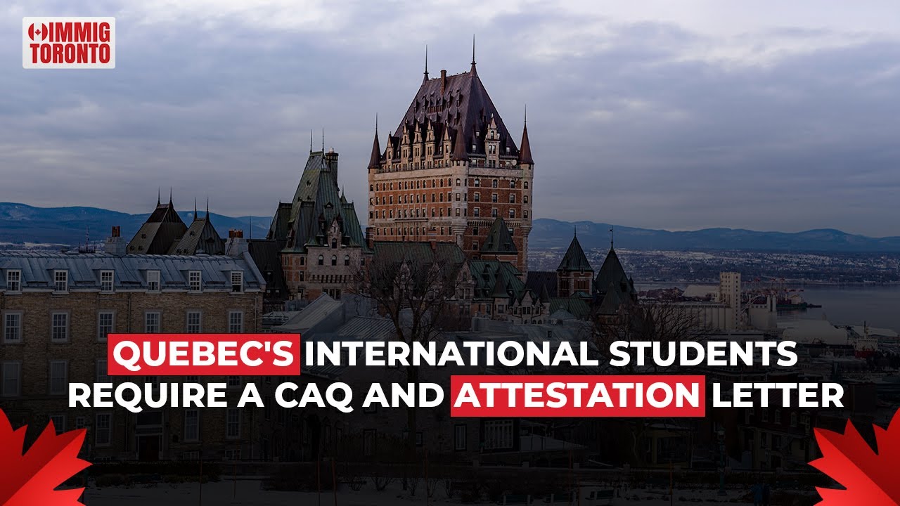 Quebec's international students require a CAQ and attestation letter ...