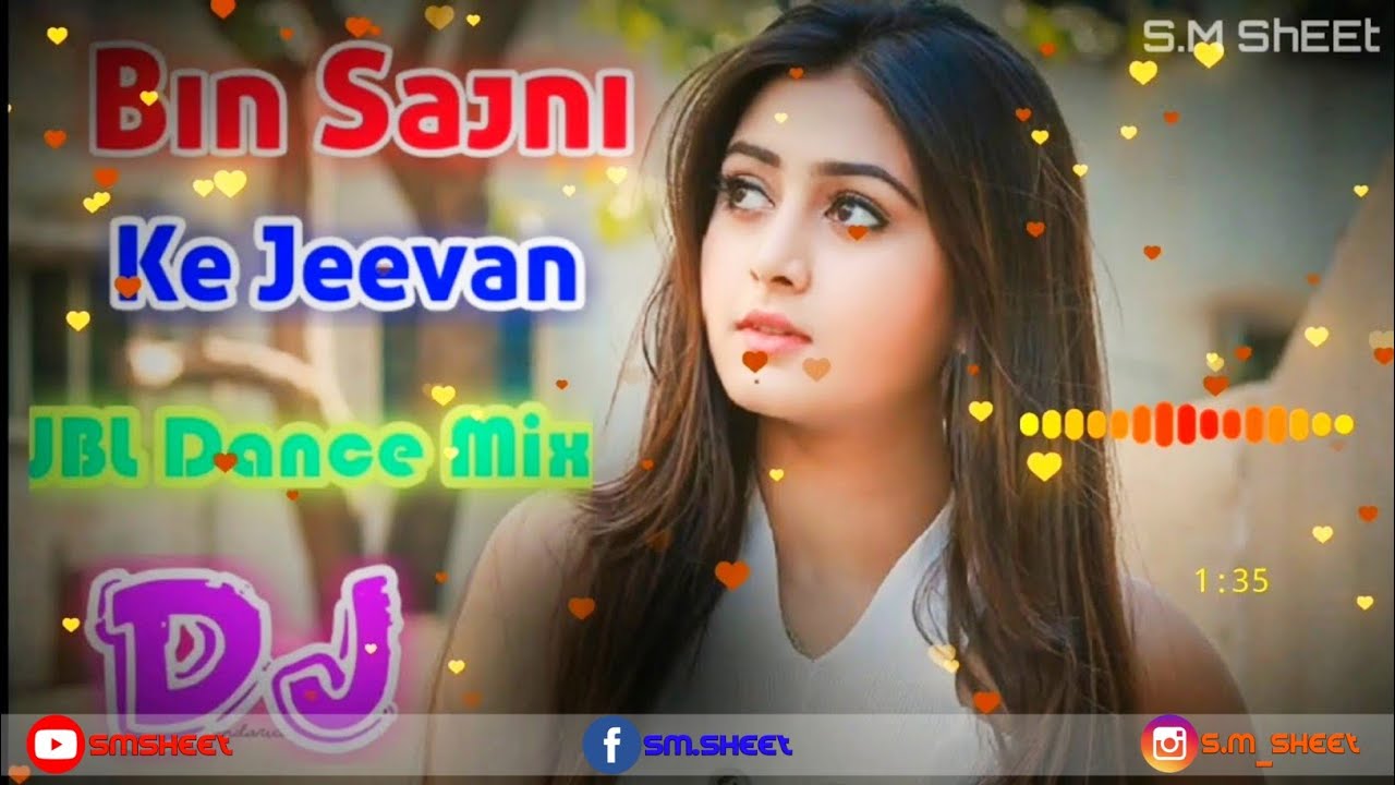 Bin Sajni Ke Jeevan Dj Remix Song | Old Hindi Dj Dance Mix | S.M ShEEty ...