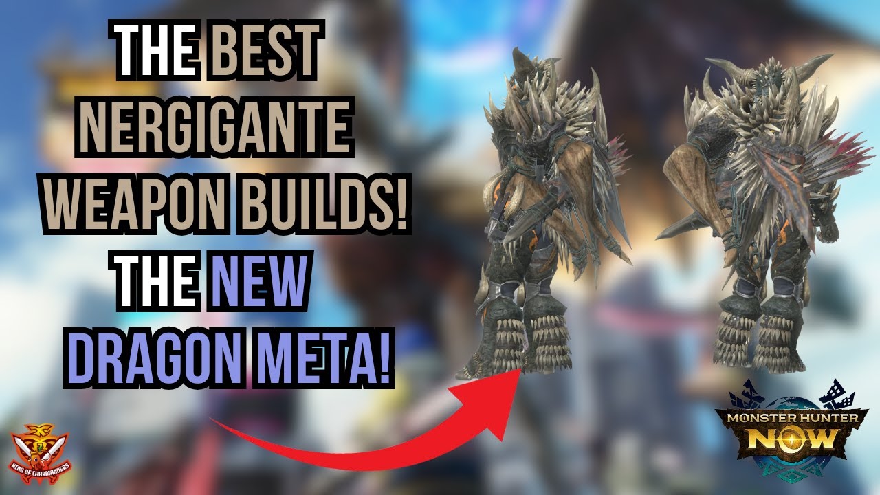 The BEST NERGIGANTE WEAPON BUILDS! The NEW DRAGON META! l Monster ...