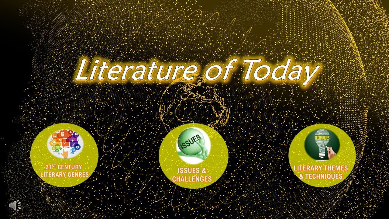2022 LITERATURE OF TODAY: Literary Genres, Issues & Challenges, Themes ...
