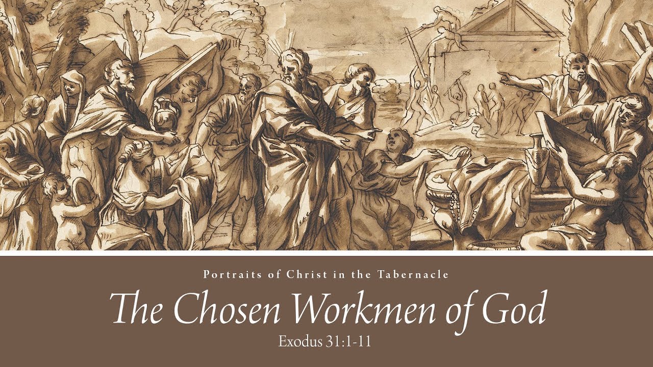 The Chosen Workmen of God (Exodus 31:1-11) - Exodus 31:1-11 - Bible Portal