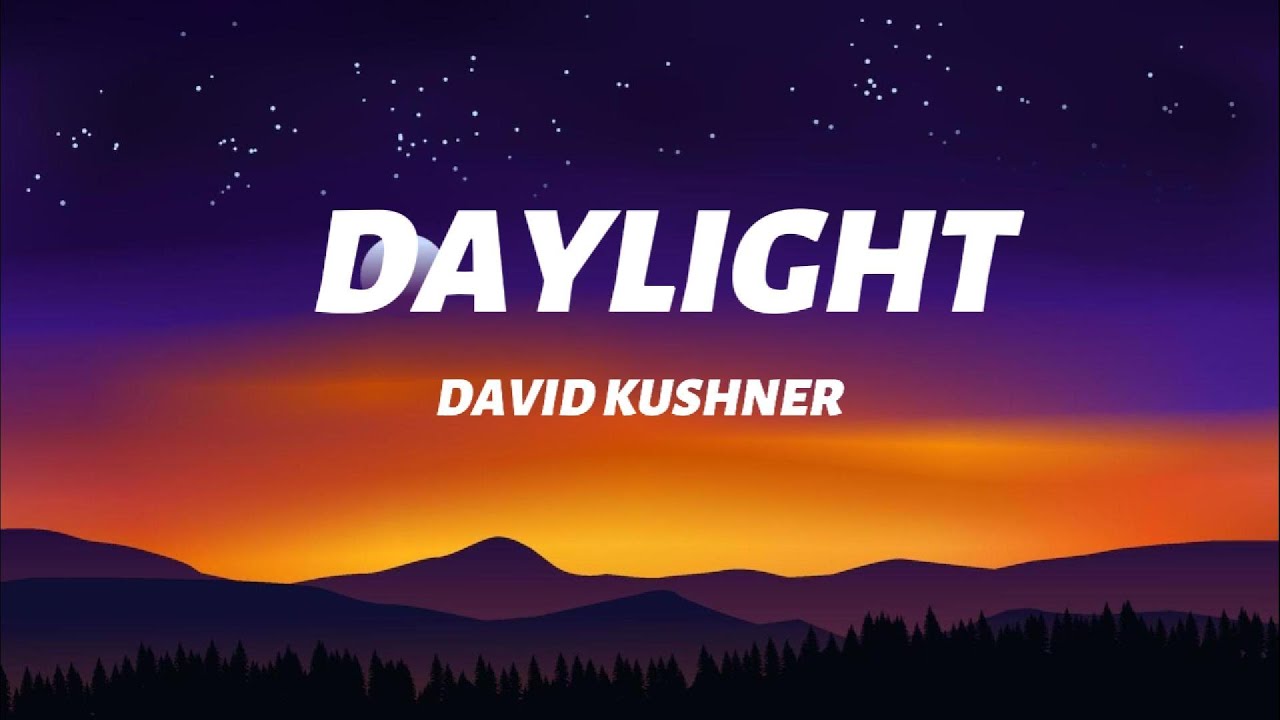 David Kushner - Daylight (Lyrics) - YouTube