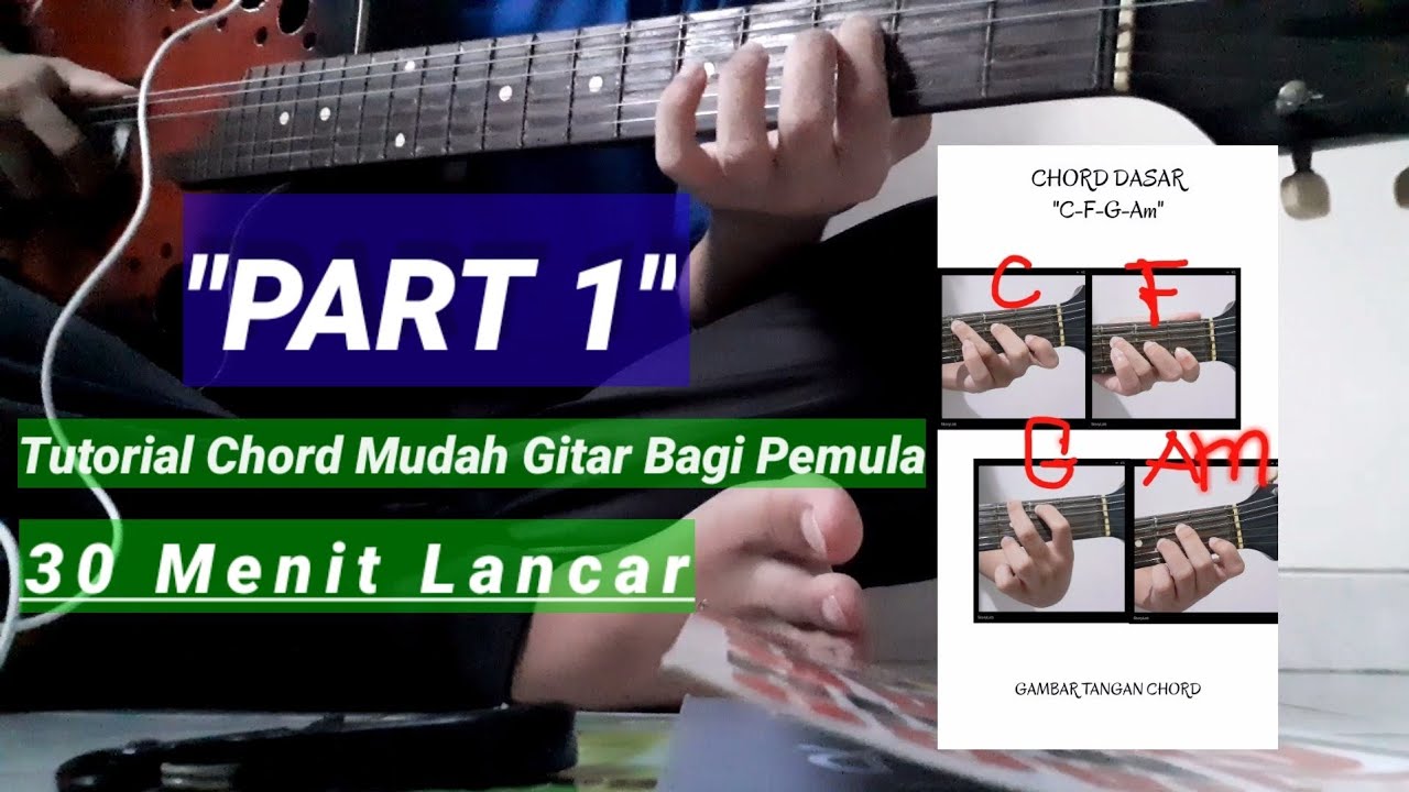 TUTORIAL CHORD MUDAH GITAR (EASY LEVEL) PART 1 "30 MENIT BISA CHORD ...
