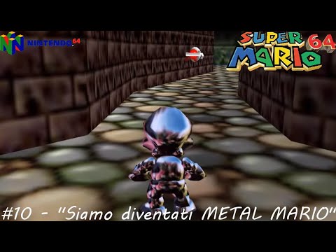 N64 Super Mario 64 #10 - "Siamo diventati METAL MARIO" - YouTube