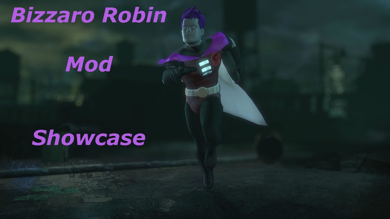 Batman Arkham City MOD Showcase Bizzaro Robin - YouTube