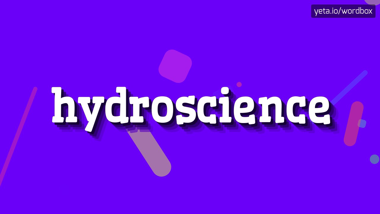 HYDROSCIENCE - HOW TO PRONOUNCE IT!? - YouTube