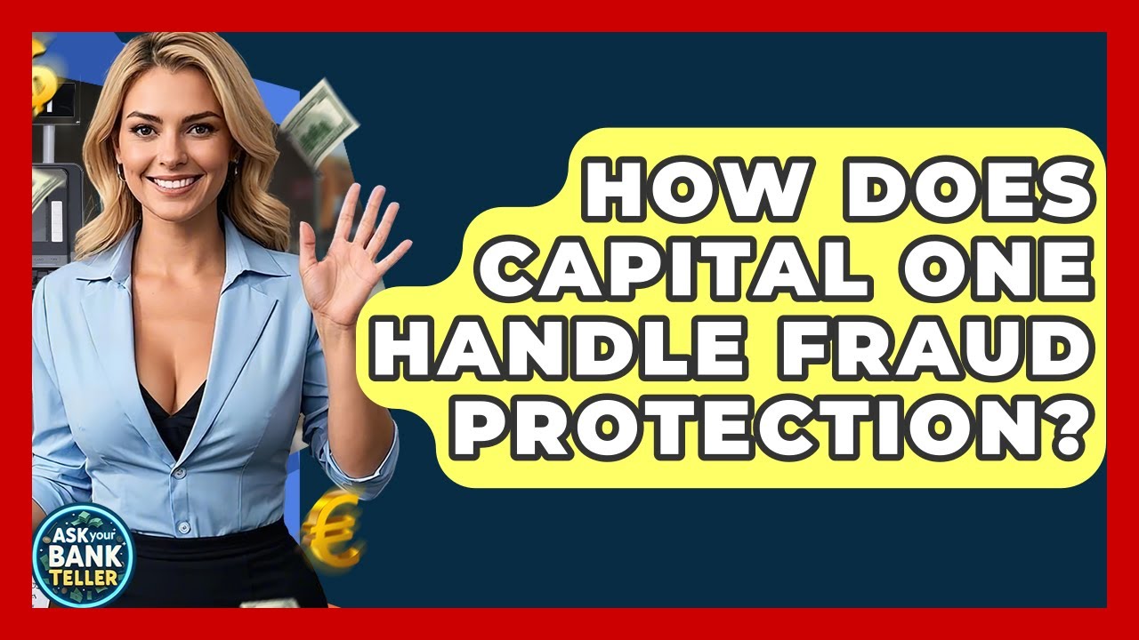 How Does Capital One Handle Fraud Protection? - Ask Your Bank Teller ...