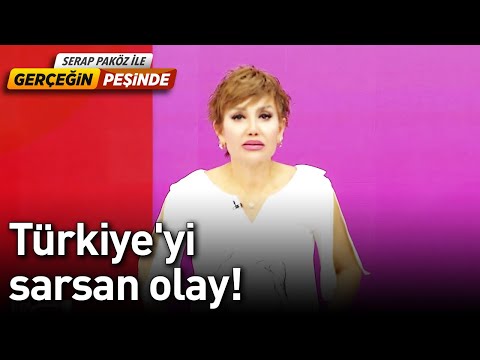 Türkiye'yi Sarsan Olay! - Gerçeğin Peşinde
